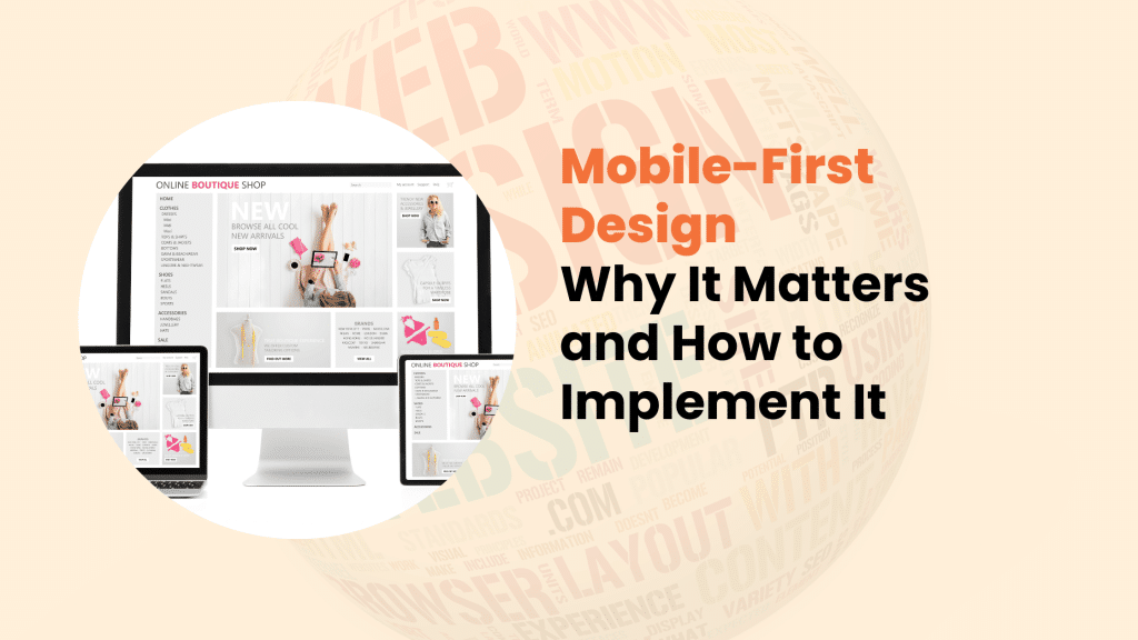 Mobile-First Design: Why It Matters and How to Implement It